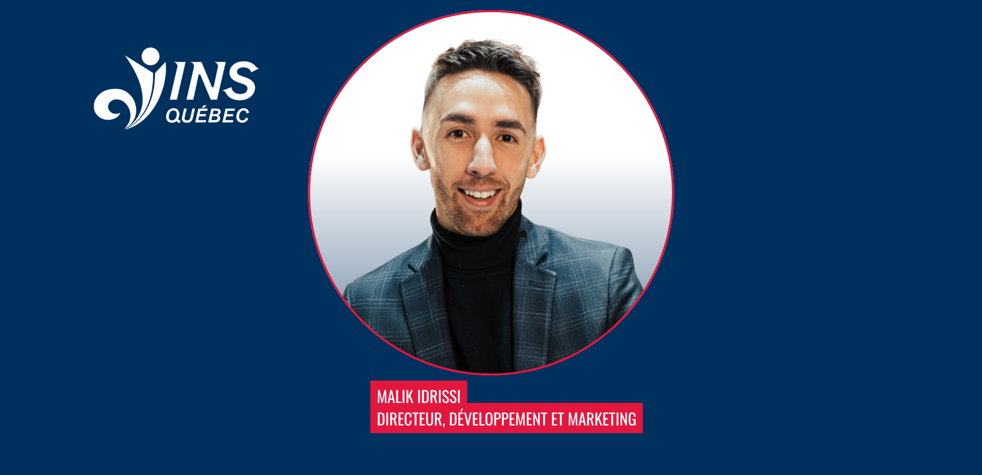 Malik Idrissi nommé Directeur, Développement et marketing | Institut ...